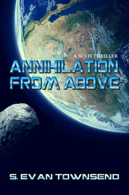 Annihilation from Above by S Evan Townsend, Paperback | Barnes & Noble®