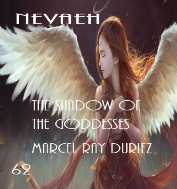 Nevaeh The Shadow of the Goddesses by Marcel Ray Duriez, Paperback ...