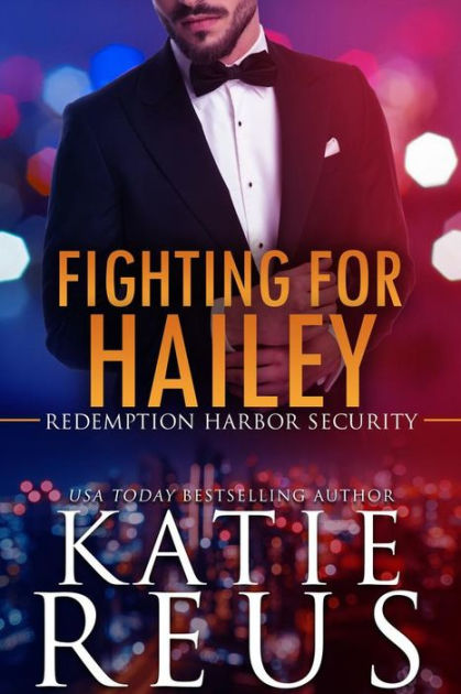 Fighting for Hailey by Katie Reus, Paperback | Barnes & Noble®