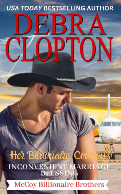 Her Billionaire Cowboy's Inconvenient Marriage Blessing by Debra ...