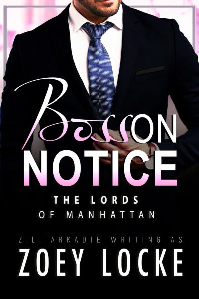 Boss On Notice: A Billionaire Boss Romance by Zoey Locke | eBook | Barnes & Noble®