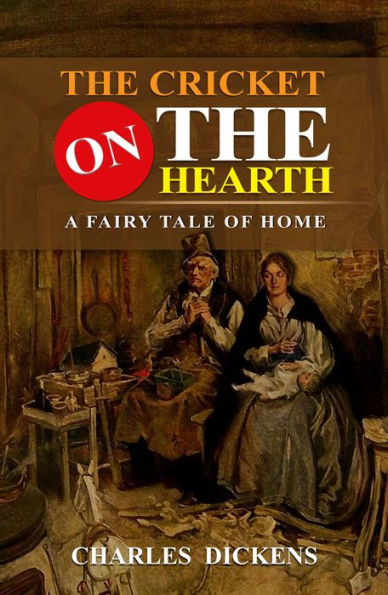 The Cricket on the Hearth : With original illustrations by Charles ...