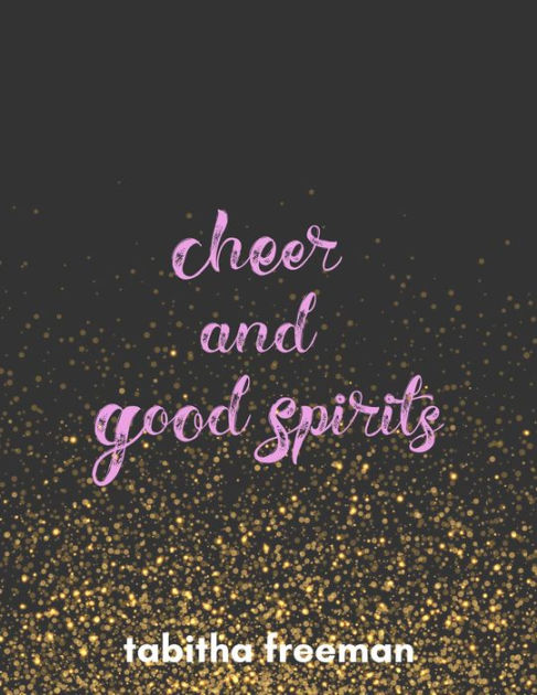 Cheer and Good Spirits by Tabitha Freeman | eBook | Barnes & Noble®