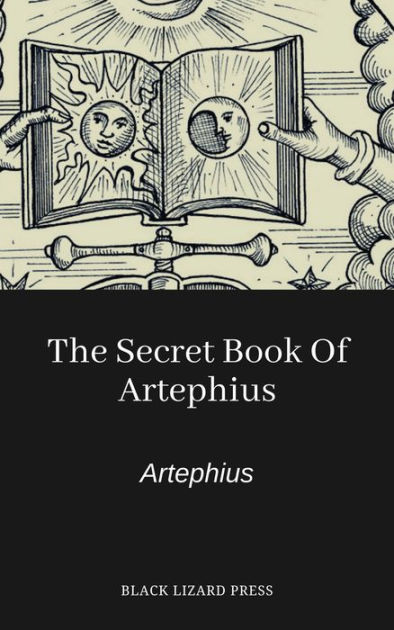 The Secret Book Of Artephius by Artephius Artephius | eBook | Barnes ...