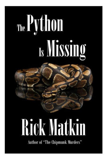 The Python is Missing by Rick Matkin, Paperback | Barnes & Noble®