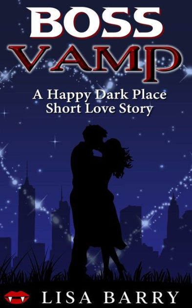 Boss Vamp: a short vampire romance by Lisa Barry | eBook | Barnes & Noble®