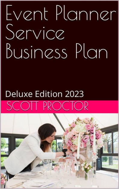 Event Planner Service Business Plan: Deluxe Edition 2023 by Scott ...