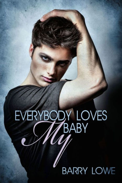 Everybody Loves My Baby by Barry Lowe | eBook | Barnes & Noble®