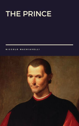 The Prince by Niccolo Machiavelli by Niccolo Machiavelli | NOOK Book ...
