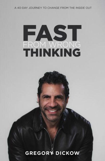 Fast From Wrong Thinking 40-Day Devotional by Gregory Dickow | eBook ...
