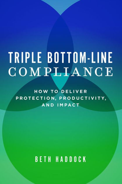 Triple Bottom-Line Compliance by Beth Haddock | eBook | Barnes & Noble®
