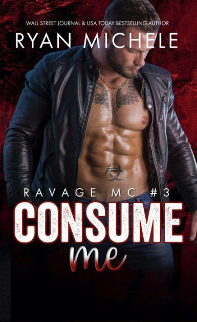 Consume Me (Ravage MC#3) by Ryan Michele | eBook | Barnes & Noble®