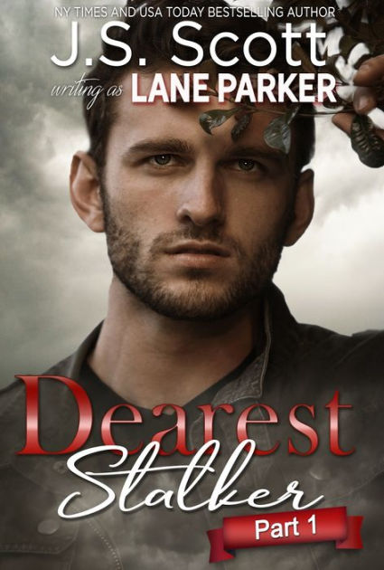 Dearest Stalker: Part 1 by J. S. Scott | eBook | Barnes & Noble®