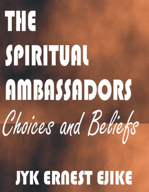 THE SPIRITUAL AMBASSADORS by Ernest Ejike | eBook | Barnes & Noble®