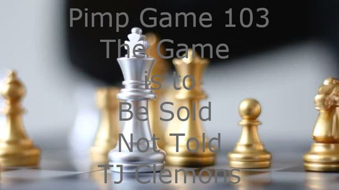Pimp Game 103 The Game Is To Be Sold Not Told by Tj Clemons, Paperback ...