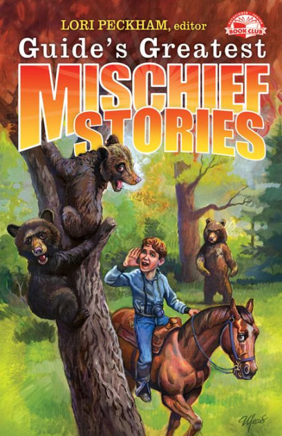 Guide's Greatest Mischief Stories by Lori Peckham | eBook | Barnes & Noble®