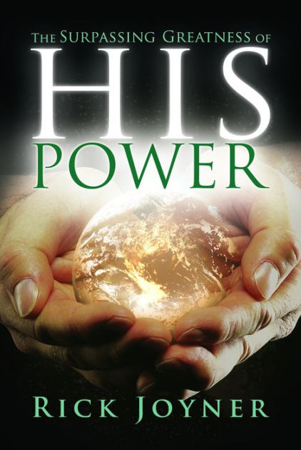 The Surpassing Greatness of His Power by Rick Joyner | eBook | Barnes ...