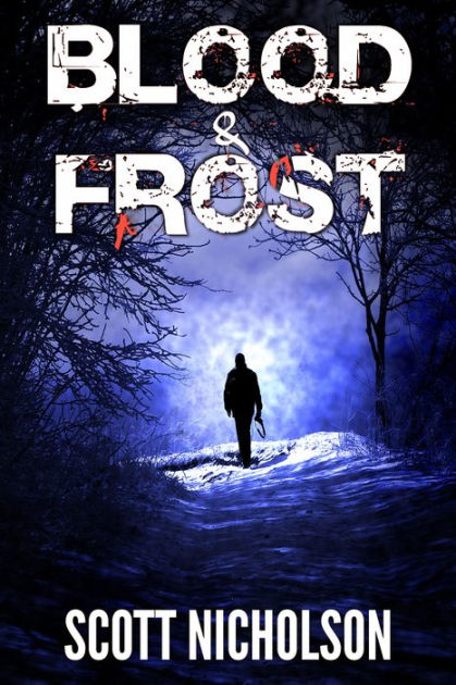 Blood and Frost by Scott Nicholson | eBook | Barnes & Noble®