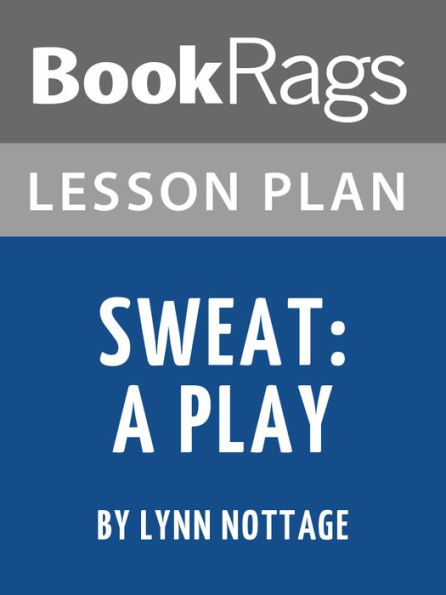Lesson Plan: Sweat: A Play by BookRags | eBook | Barnes & Noble®