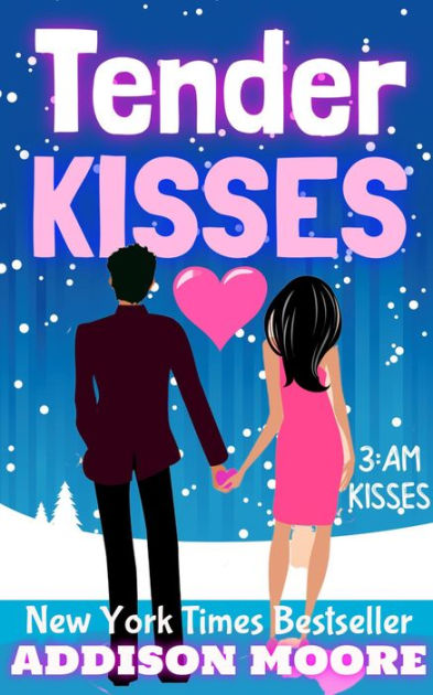 Tender Kisses (3:AM Kisses 13) by Addison Moore | eBook | Barnes & Noble®