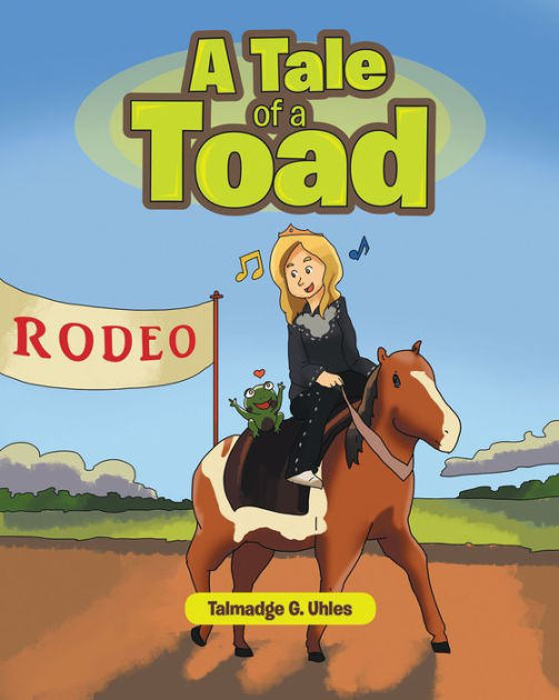 A Tale of a Toad by Talmadge G. Uhles | eBook | Barnes & Noble®