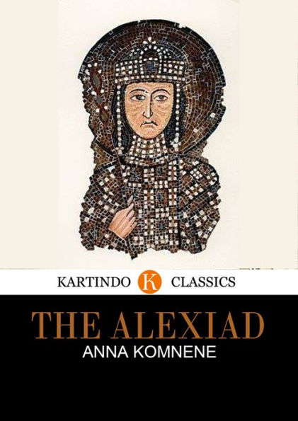 The Alexiad by Anna Komnene | eBook | Barnes & Noble®