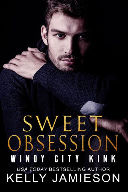 Sweet Obsession by Kelly Jamieson | eBook | Barnes & Noble®