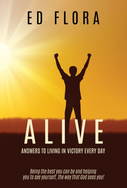ALIVE Answers to Living In Victory Every day by Ed Flora, Paperback ...