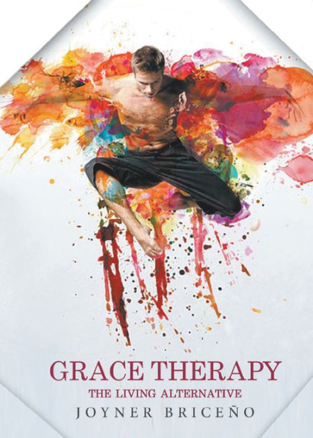 Grace Therapy by Joyner Briceno, Paperback | Barnes & Noble®