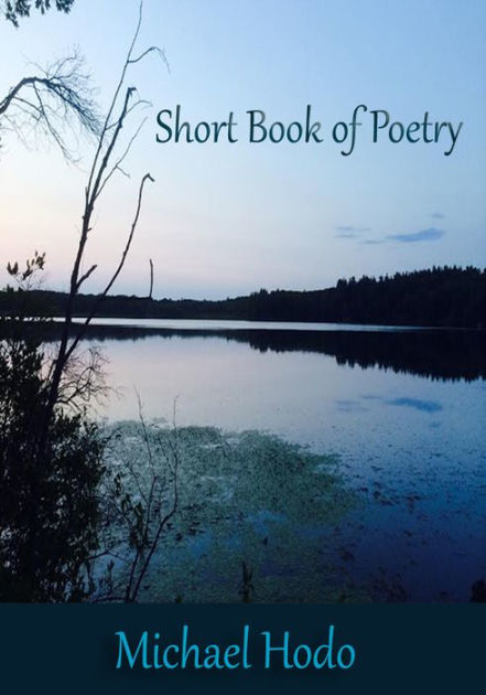 Short Book of Poetry by Michael Hodo | eBook | Barnes & Noble®