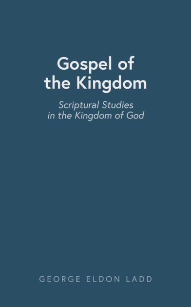 The Gospel of the Kingdom by George Eldon Ladd | eBook | Barnes & Noble®