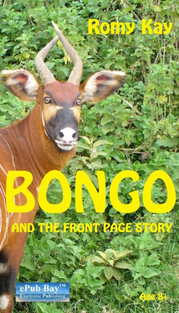 BONGO AND THE FRONT PAGE STORY by Romy Kay | eBook | Barnes & Noble®