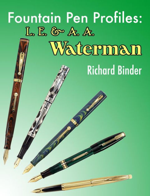Fountain Pen Profiles: L. E. & A. A. Waterman by Richard Binder | eBook ...