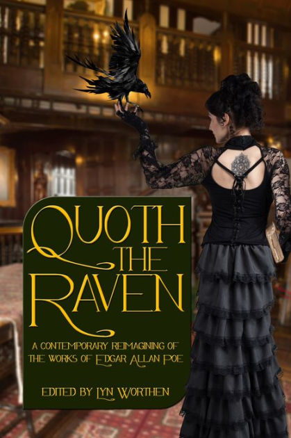 Quoth The Raven by Amelia Gorman, Aryan Bollinger, A.A. Azariah-Kribbs ...