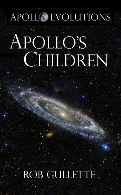 Apollo's Children by Rob Gullette | eBook | Barnes & Noble®