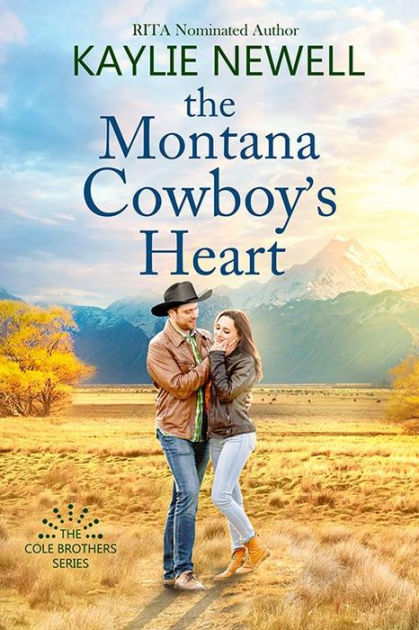The Montana Cowboy's Heart by Kaylie Newell, Paperback | Barnes & Noble®