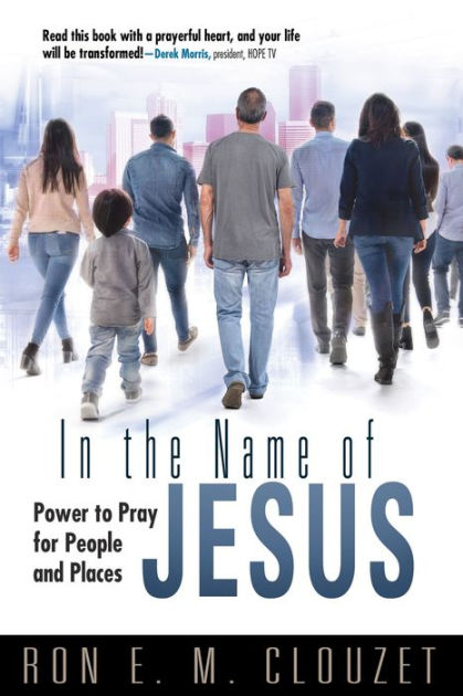 In the Name of Jesus by Ron Clouzet | eBook | Barnes & Noble®