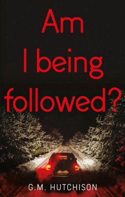 Am I Being Followed? by G. M. Hutchison | eBook | Barnes & Noble®