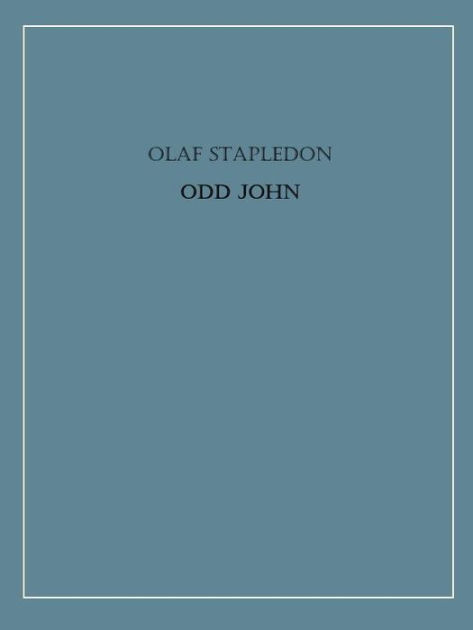 Odd John by Olaf Stapledon, Paperback | Barnes & Noble®