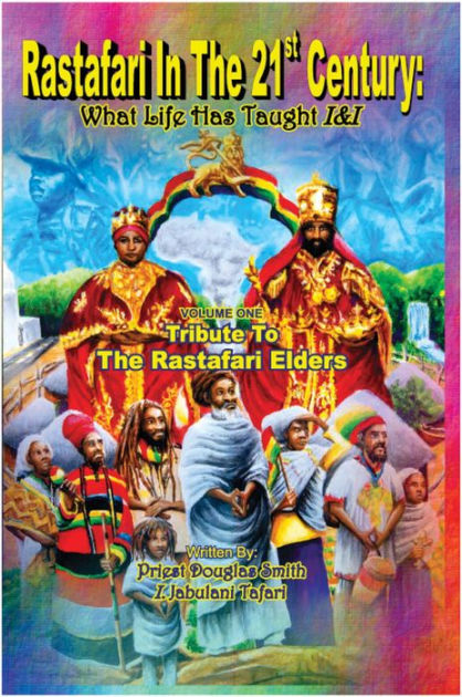 Rastafari In The 21st Century - What Life has Taught I&I: Volume One by ...