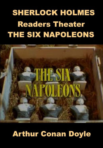 Sherlock Holmes Readers Theater - The Six Napoleons by Arthur Conan ...