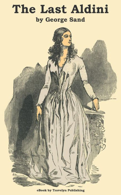 The Last Aldini by Jim Gravelyn, George Sand | eBook | Barnes & Noble®