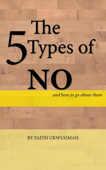 The 5 Types Of No by Faith Ukwuomah | eBook | Barnes & Noble®