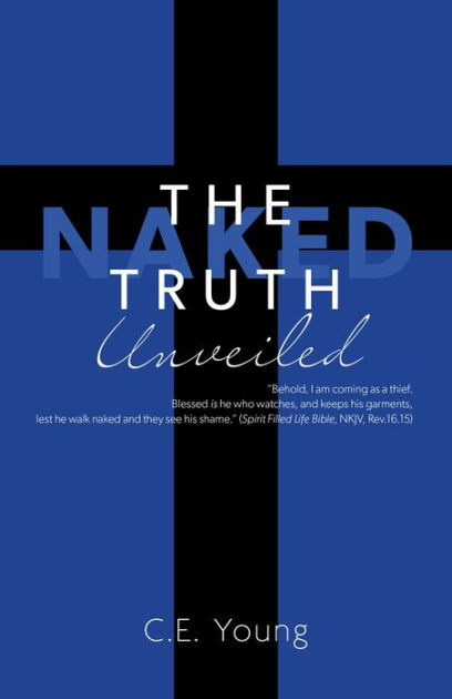 The Naked Truth Unveiled by C.E. Young | eBook | Barnes & Noble®