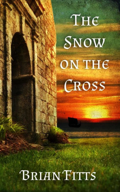 The Snow on the Cross by Brian Fitts, Paperback | Barnes & Noble®