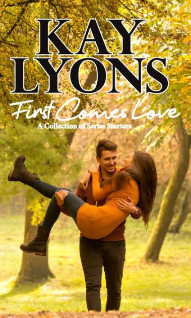 First Comes Love by Kay Lyons | eBook | Barnes & Noble®