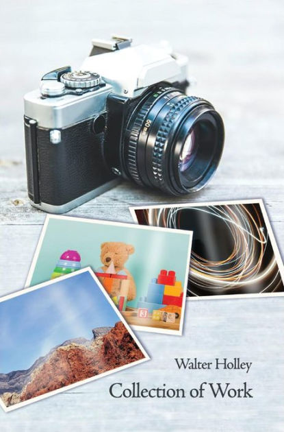 Collection of Work by Walter Holley by Walter Holley | eBook | Barnes ...