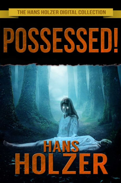 Possessed! by Hans Holzer | eBook | Barnes & Noble®