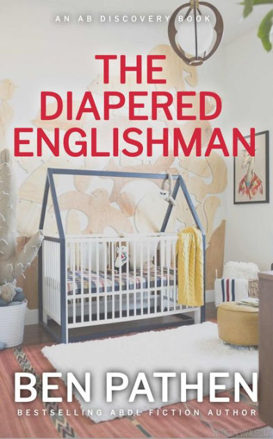 The Diapered Englishman by Ben Pathen | eBook | Barnes & Noble®