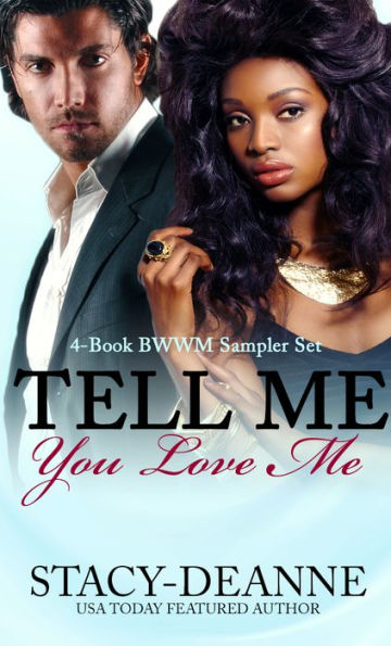 Tell Me You Love Me: A 4-Book BWWM Sampler Set by Stacy-Deanne | eBook ...